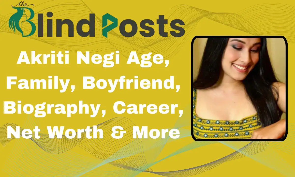 Akriti Negi Age, Family, Boyfriend, Biography, Career, Net Worth & More ...