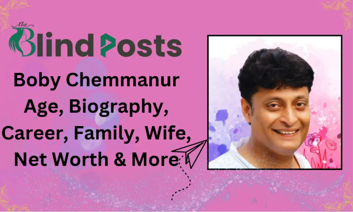 Boby Chemmanur Age, Biography, Career, Family, Wife, Net Worth & More ...