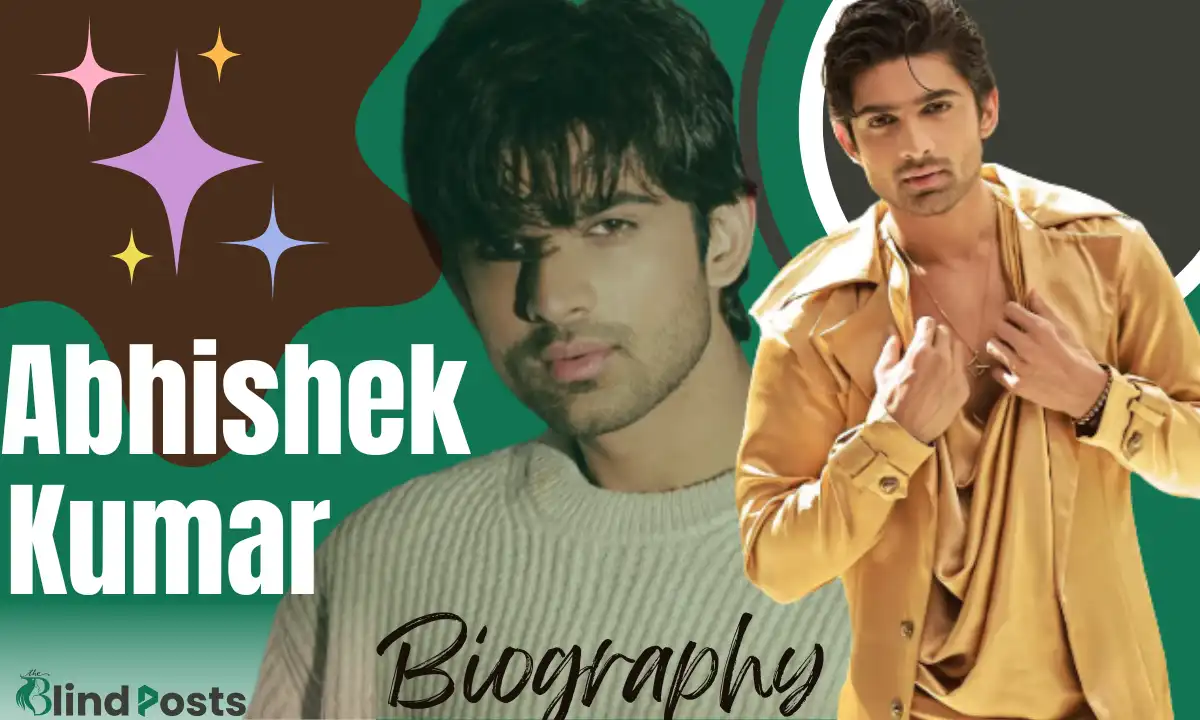 Abhishek Kumar Age, Biography, Career, Family, Net Worth & More - The ...